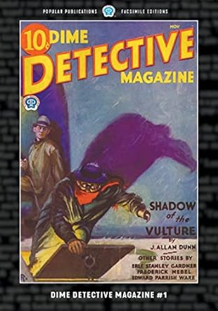Dime Detective Magazine #1: Facsimile Edition: Dunn, J Allan, Nebel ...