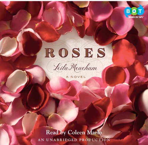 Amazon.com: Roses - A Novel (Unabridged): 9780307714435: Leila Meacham ...