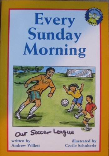Every Sunday morning (Spotlight books): Andrew Willet, Cecile Schoberle ...