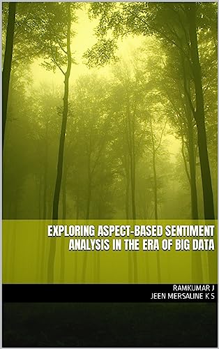 Exploring Aspect Based Sentiment Analysis In The Era Of Big