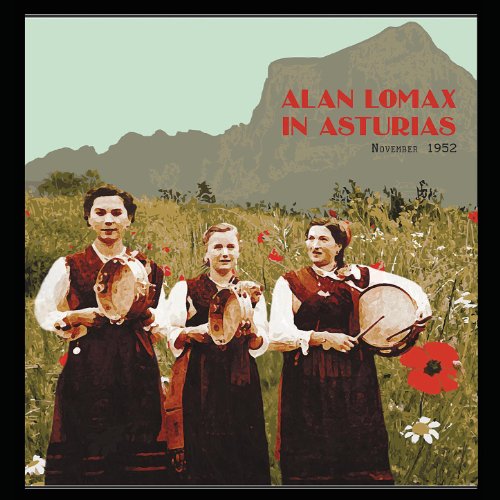 Play Alan Lomax In Asturias, November 1952 by VARIOUS ARTISTS & Alan ...