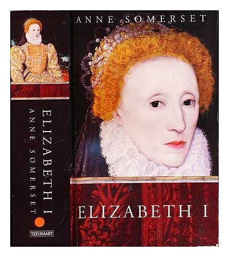 Elizabeth 1: Amazon.co.uk: Somerset, Anne (1955-): 9781842126240: Books