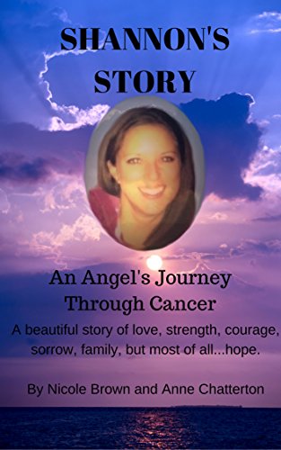 Shannon's Story: An Angel's Journey Through Cancer eBook : Brown ...