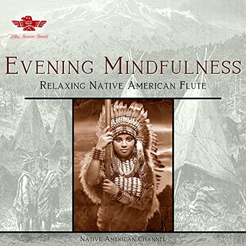 Relaxing Native American Flute - Evening Mindfulness by Native American ...
