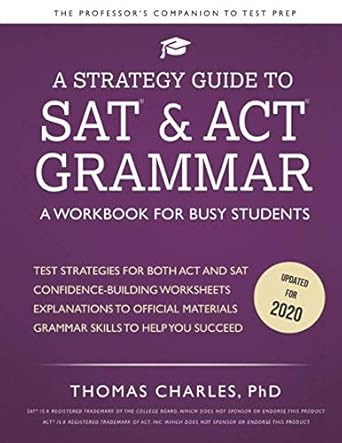 A Strategy Guide to SAT® & ACT® Grammar: A Workbook for Busy Students ...