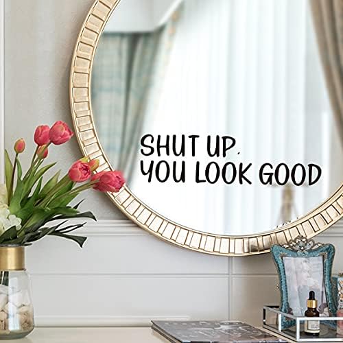 MAZ DISTRIBUTIONS - Shut Up You Look Good Mirror Sticker – Vinyl Mirror ...