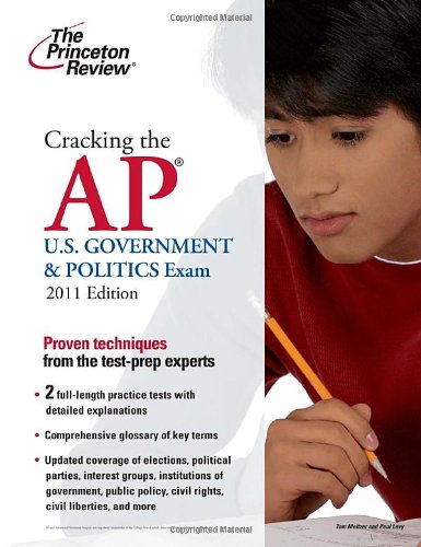 Cracking the AP U.S. Government & Politics Exam, 2011 Edition (College ...