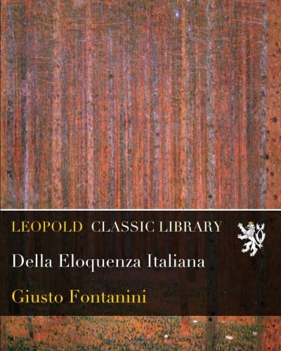 Della Eloquenza Italiana : Fontanini, Giusto: Amazon.in: Books