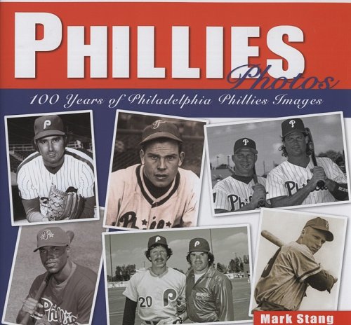Phillies Photos: Mark Stang: 9781933197586: Amazon.com: Books