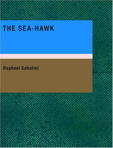 Amazon.com: The Sea-Hawk: 9781434674654: Sabatini, Rafael: Books