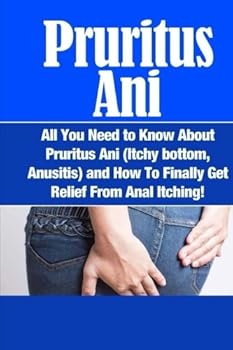 Pruritus Ani: All You Need to Know About... book by Joel Connor