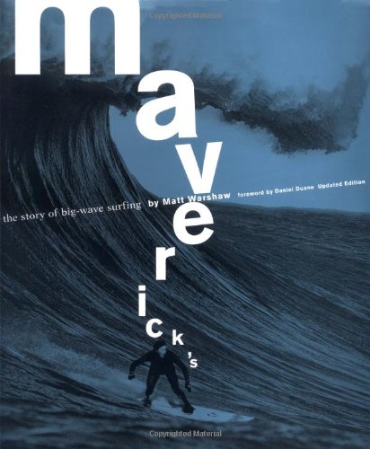 Maverick's: Matt Warshaw: 9780811841597: Amazon.com: Books