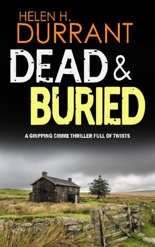 DEAD & BURIED a gripping crime thriller full of twists : Durrant, Helen ...