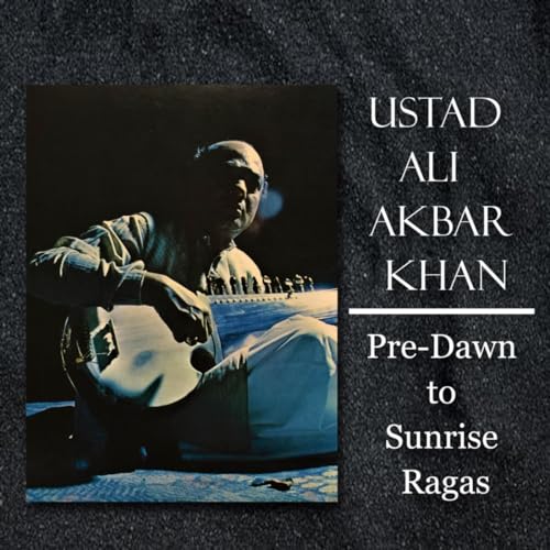 Play Pre-Dawn to Sunrise Ragas by Ali Akbar Khan on Amazon Music