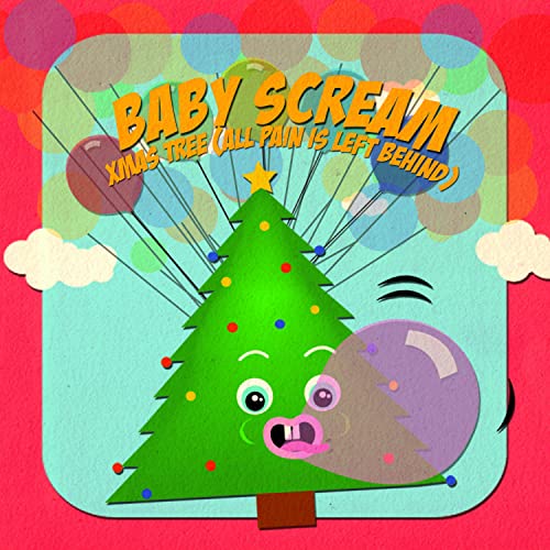 Xmas Tree (All Pain Is Left Behind) von Baby Scream auf Amazon Music ...