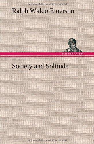 Society and Solitude: Emerson, Ralph Waldo: 9783849561659: Amazon.com ...