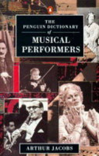 Dictionary of Musical Performers, The Penguin: Biographical GT ...