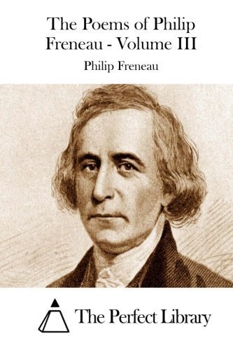 The Poems of Philip Freneau - Volume III by Philip Freneau (2015-05-04 ...