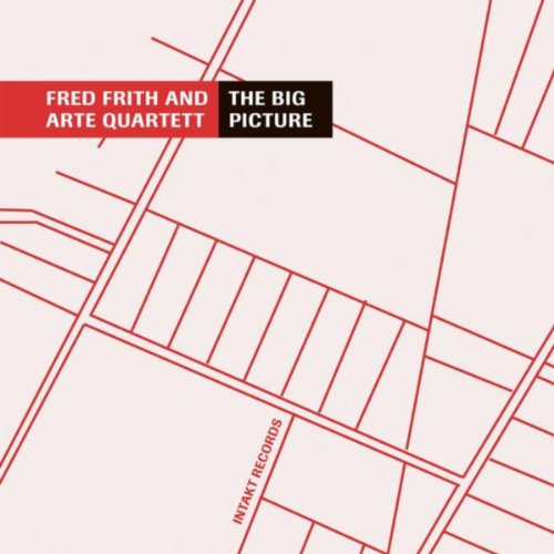 Spiele The Big Picture von Fred Frith, Lucas Niggli, Arte Quartett ...