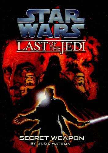 Secret Weapon (Star Wars: Last of the Jedi (Pb)): Jude Watson ...