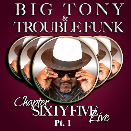 Play Chapter Sixty Five Live (Live) [Pt. 1] by Big Tony & Trouble Funk ...