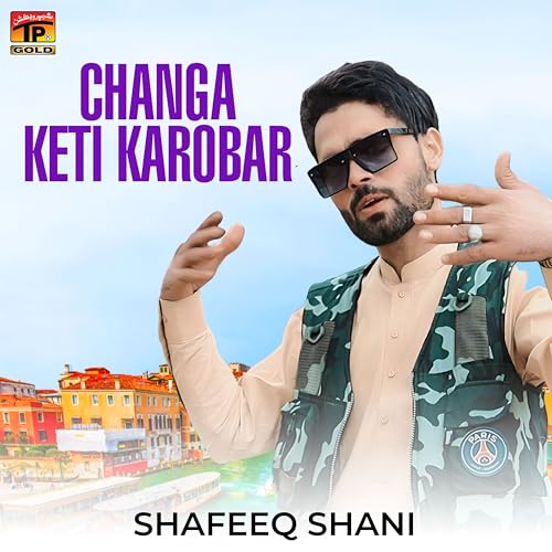 Play Changa Keti Karobar by Shafeeq Shani on Amazon Music Unlimited