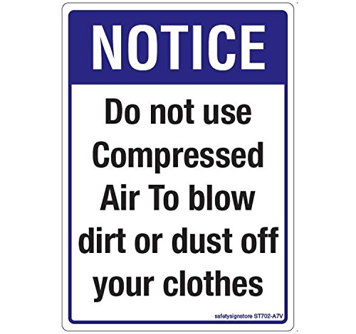 Safety Sign Store ST702-A7V-01 Notice: Do Not Use Compressed Air ...