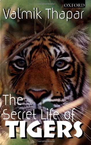 The Secret Life of Tigers: Thapar, Valmik, Rathore, Fateh Singh ...