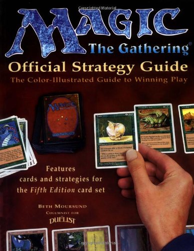 Magic: The Gathering - Official Strategy Guide: The Color-Illustrated ...