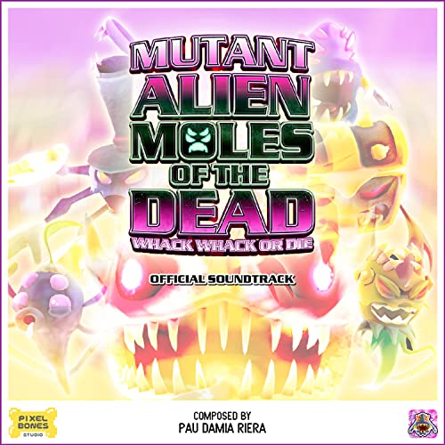Play Mutant Alien Moles of the Dead (Official Game Soundtrack) by Pau ...