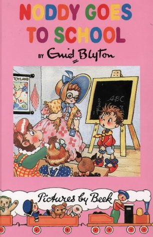 Noddy Goes to School (Noddy Books): Enid Blyton, Harmsen Van der Beek ...