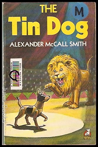 The Tin Dog: Alexander McCall Smith: 9780552526074: Amazon.com: Books