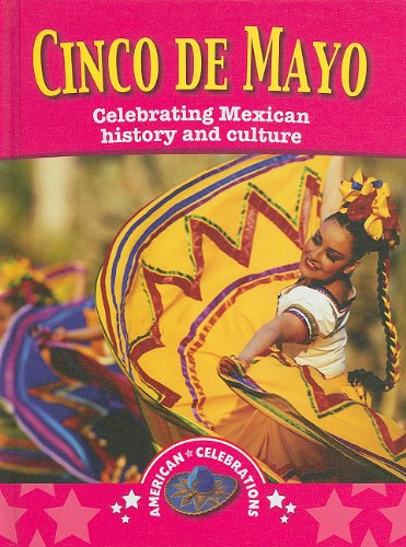 Cinco De Mayo: Celebrating Mexican History and Culture (American ...