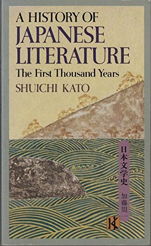 A History of Japanese Literature: The First Thousand Years: Kato ...