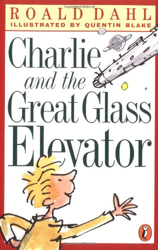Charlie and the Great Glass Elevator: Roald Dahl, Quentin Blake ...