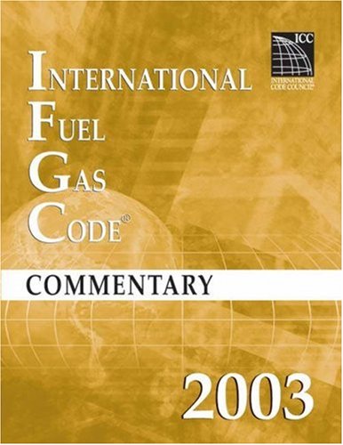 2003 International Fuel Gas Code Commentary (International Code Council ...