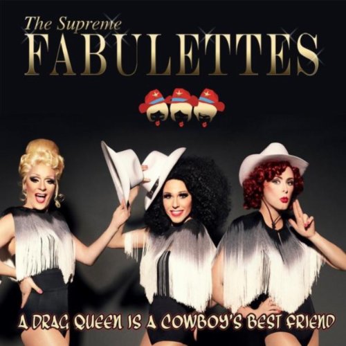 Play A Drag Queen Is a Cowboys Best Friend by The Supreme Fabulettes on ...