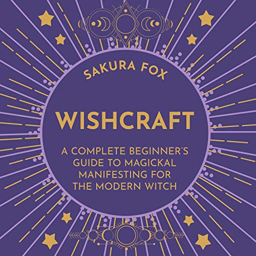 Amazon.com: Wishcraft: A Complete Beginner's Guide to Magickal ...
