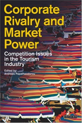 Corporate Rivalry and Market Power: Competition Issues in the Tourism ...