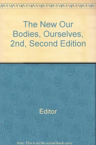 The New Our Bodies, Ourselves, 2nd, Second Edition: Editor: Amazon.com ...
