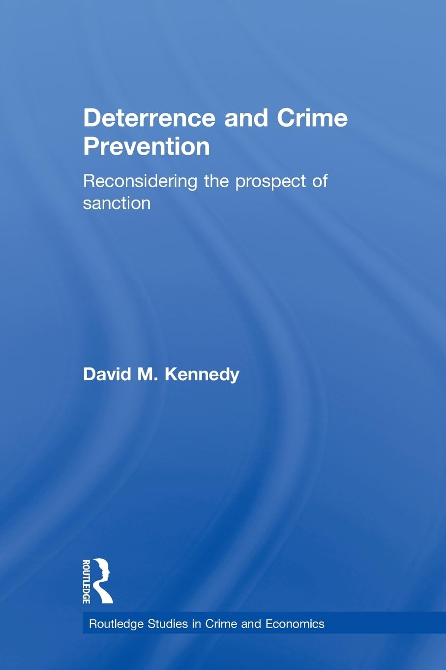 Amazon.com: Deterrence and Crime Prevention: Reconsidering the prospect ...