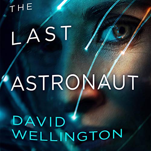 The Last Astronaut (Audio Download): David Wellington, Megan Tusing ...
