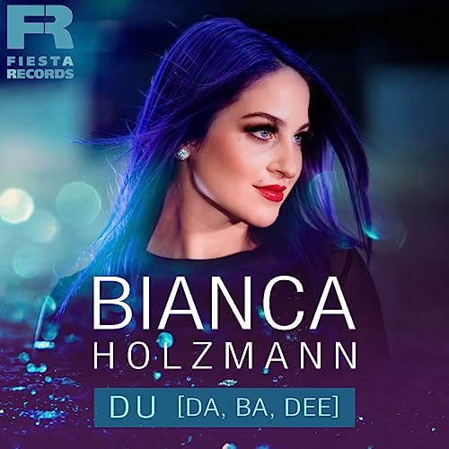 Du [Da, Ba, Dee] von Bianca Holzmann auf Amazon Music Unlimited