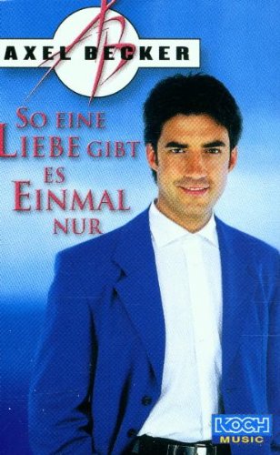 So Eine Liebe Gibt Es Einmal N [Musikkassette] - Becker,Axel: Amazon.de ...