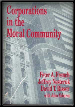 Corporations in the Moral Community: French, Peter A., Nesteruk ...