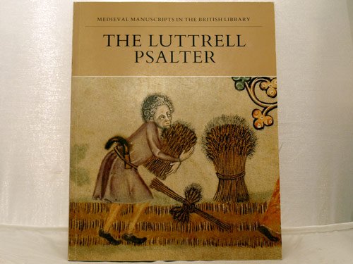 The Luttrell Psalter. Medieval Manuscripts in the British Library ...