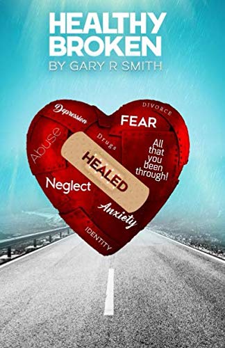 Healthy Broken: Smith, Gary R: 9781797828978: Amazon.com: Books