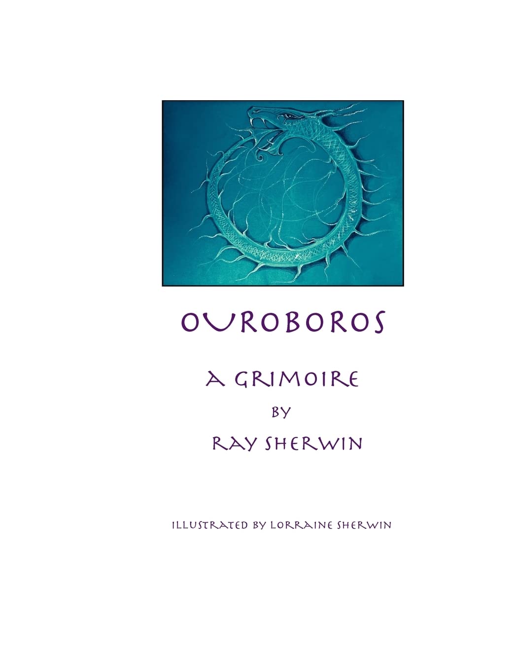 Ouroboros: A Grimoire: Sherwin, Ray: 9781544883809: Amazon.com: Books