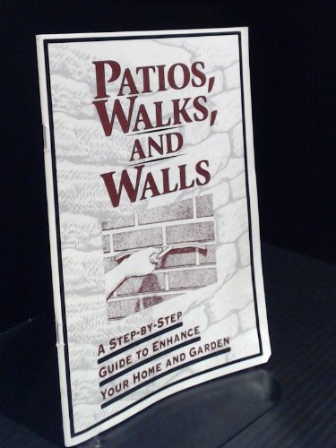 Patios, Walks, and Walls: a Step-by-Step Guide to Enhance your Home and ...