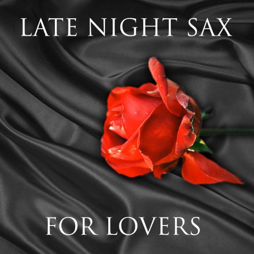 Play Late Night Sax For Lovers by Romantic Sax on Amazon Music